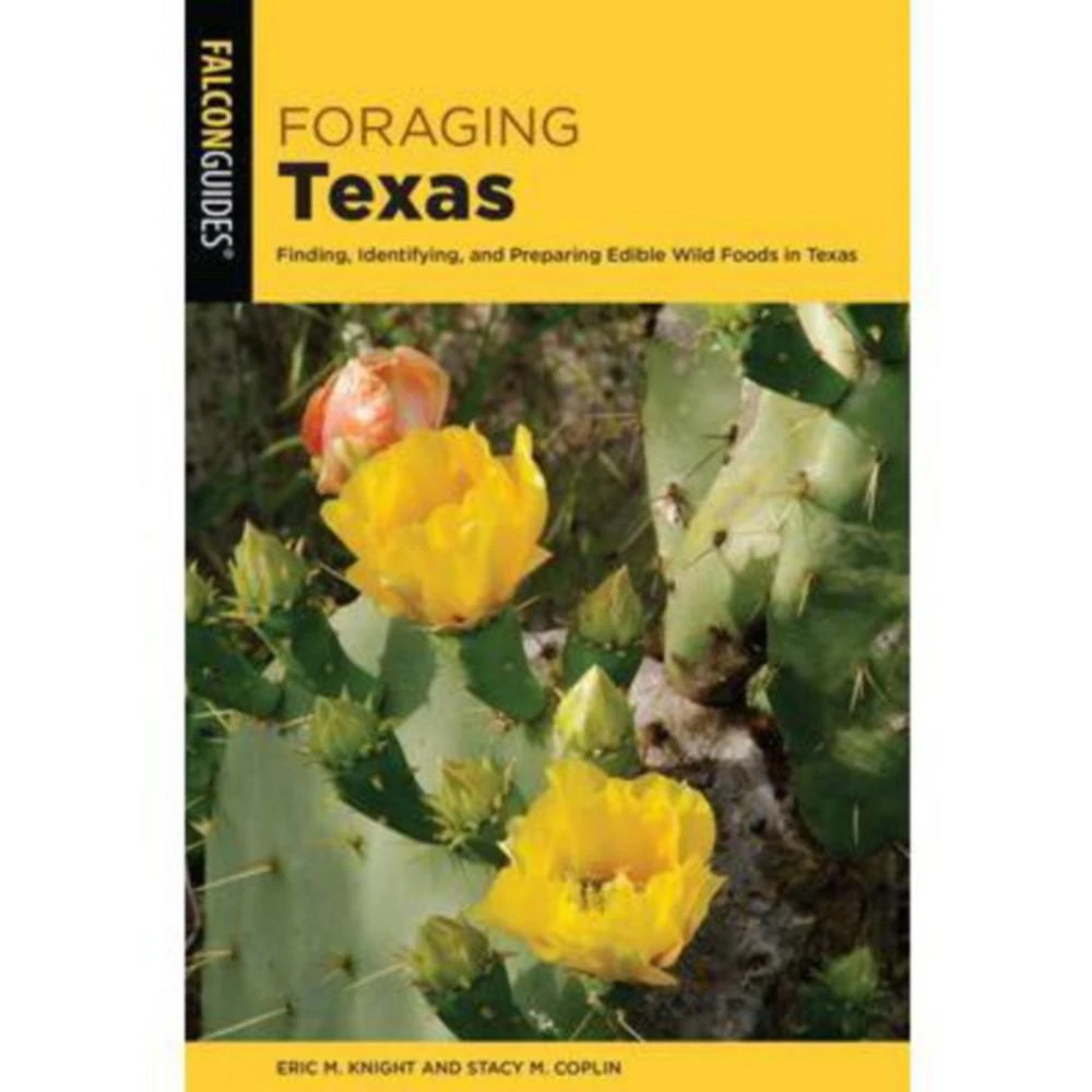 Barnes & Noble Foraging Texas: Finding, Identifying, and Preparing ...